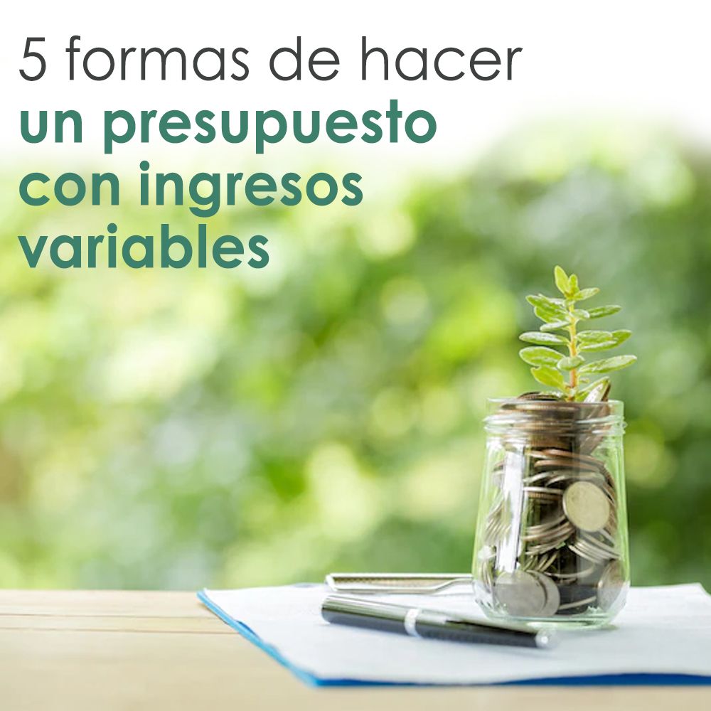5 formas de hacer presupuesto con ingresos variables - Nicole Rosich